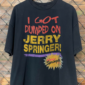 90'S I GOT DUMPED ON JERRY SPRINGER WASHED BLACK T-SHIRT